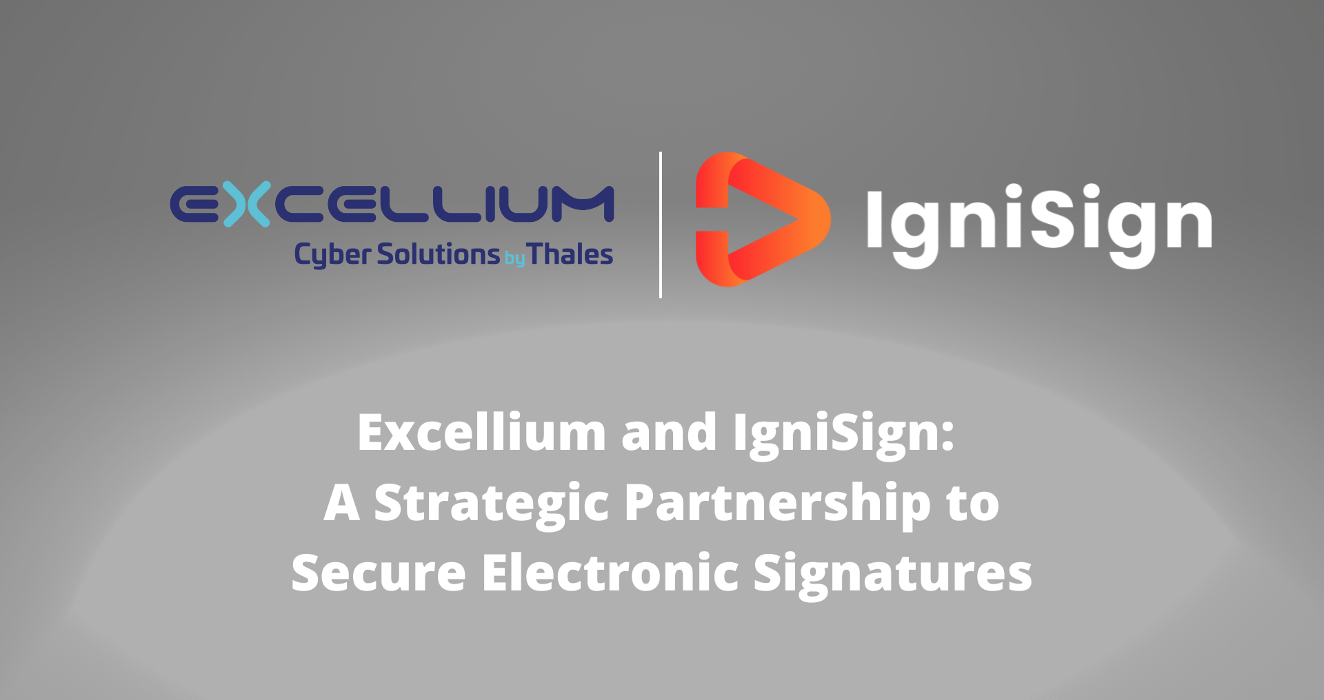 Excellium and IgniSign: A Strategic Partnership to Secure Electronic ...