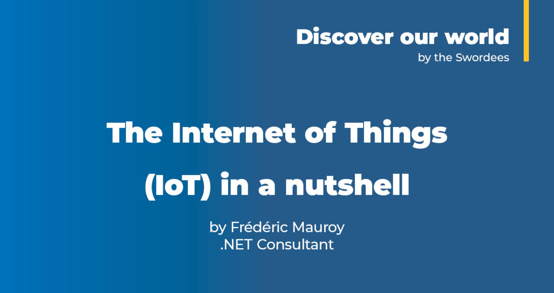 The Internet of Things (IoT) in a nutshell